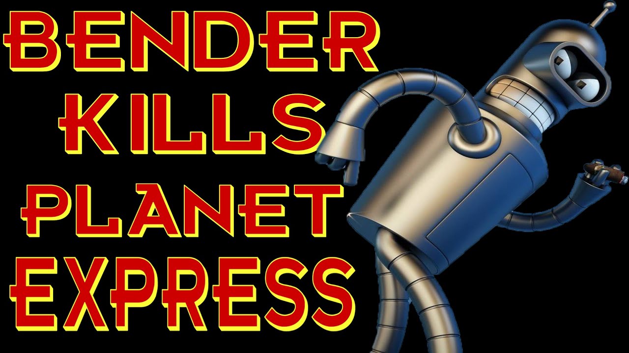 BENDER'S SCREWS ARE LOOSE! | Bender Kills Planet Express | - YouTube