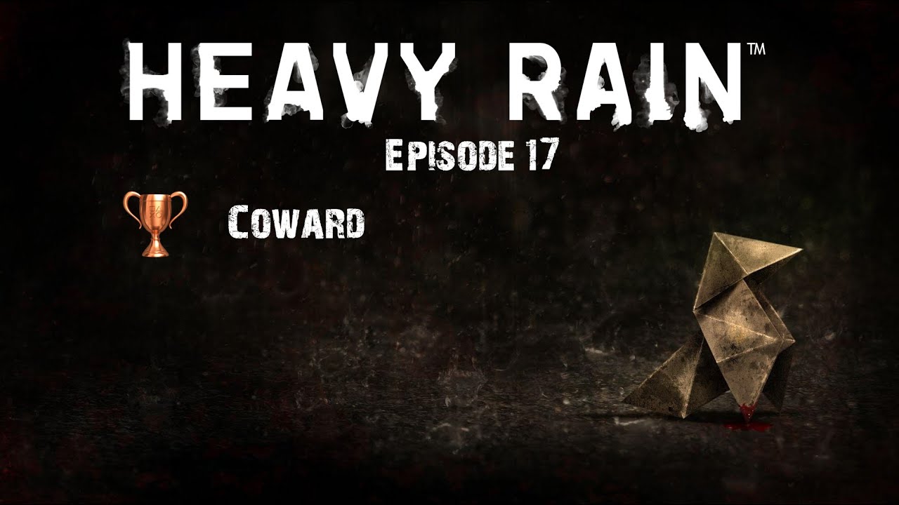 Heavy Rain - Coward! Trophy - YouTube