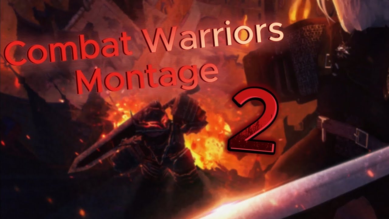 Combat Warriors Montage 2 - YouTube
