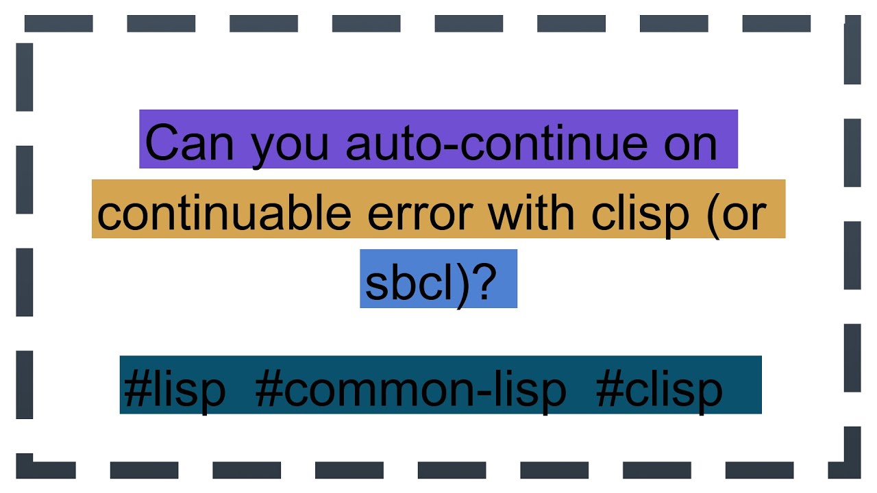 Can you auto-continue on continuable error with clisp (or sbcl)? - YouTube