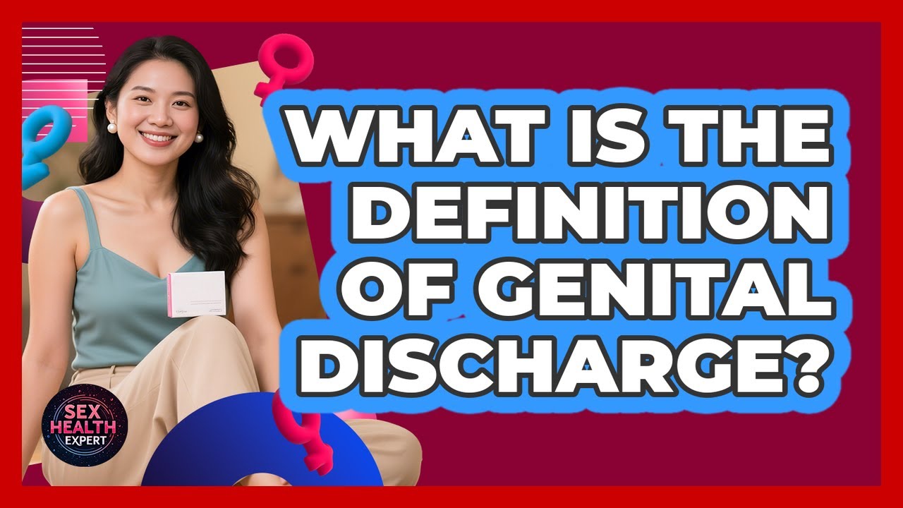 What Is The Definition Of Genital Discharge? - YouTube