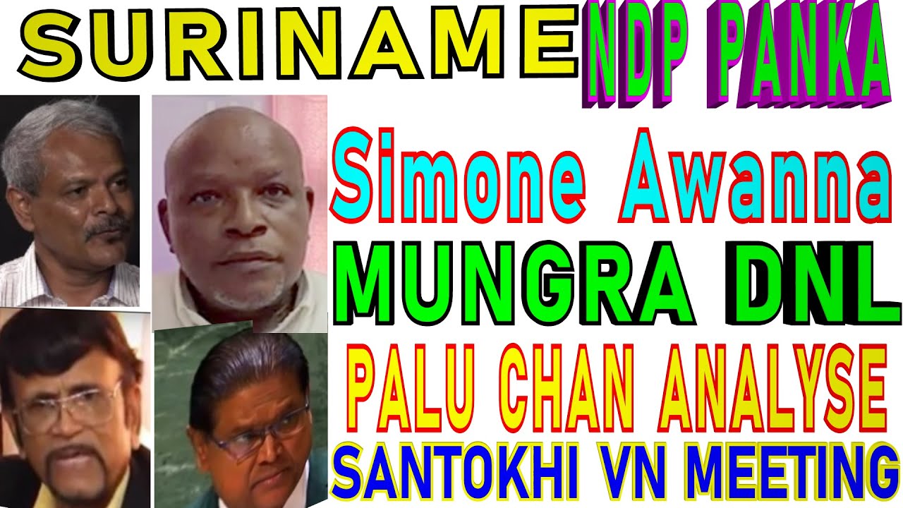 SURINAME NDP Panka Simone Awanna Koffie Kamp Mungra DNL PALU Santokhi ...