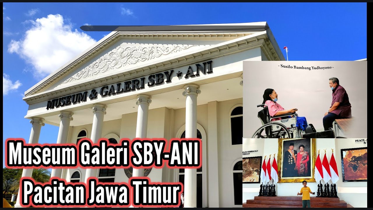 Museum & Galeri SBY- ANI Pacitan/Elegan, Mewah, Inspiratif/Museum ...