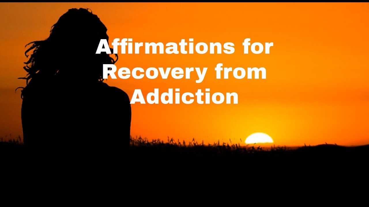 Affirmations for Recovery from Addiction | Courage - YouTube