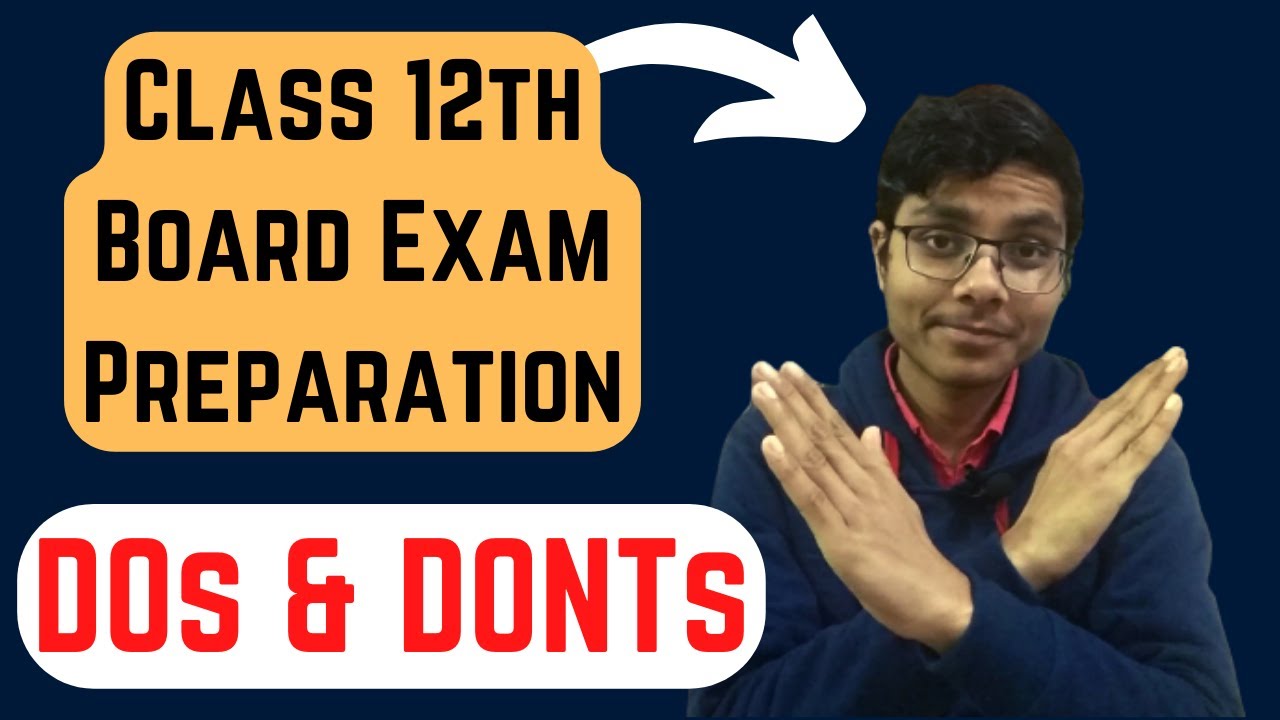 Dos And Donts For Class 12th Boards Preparation How To Score 90 In