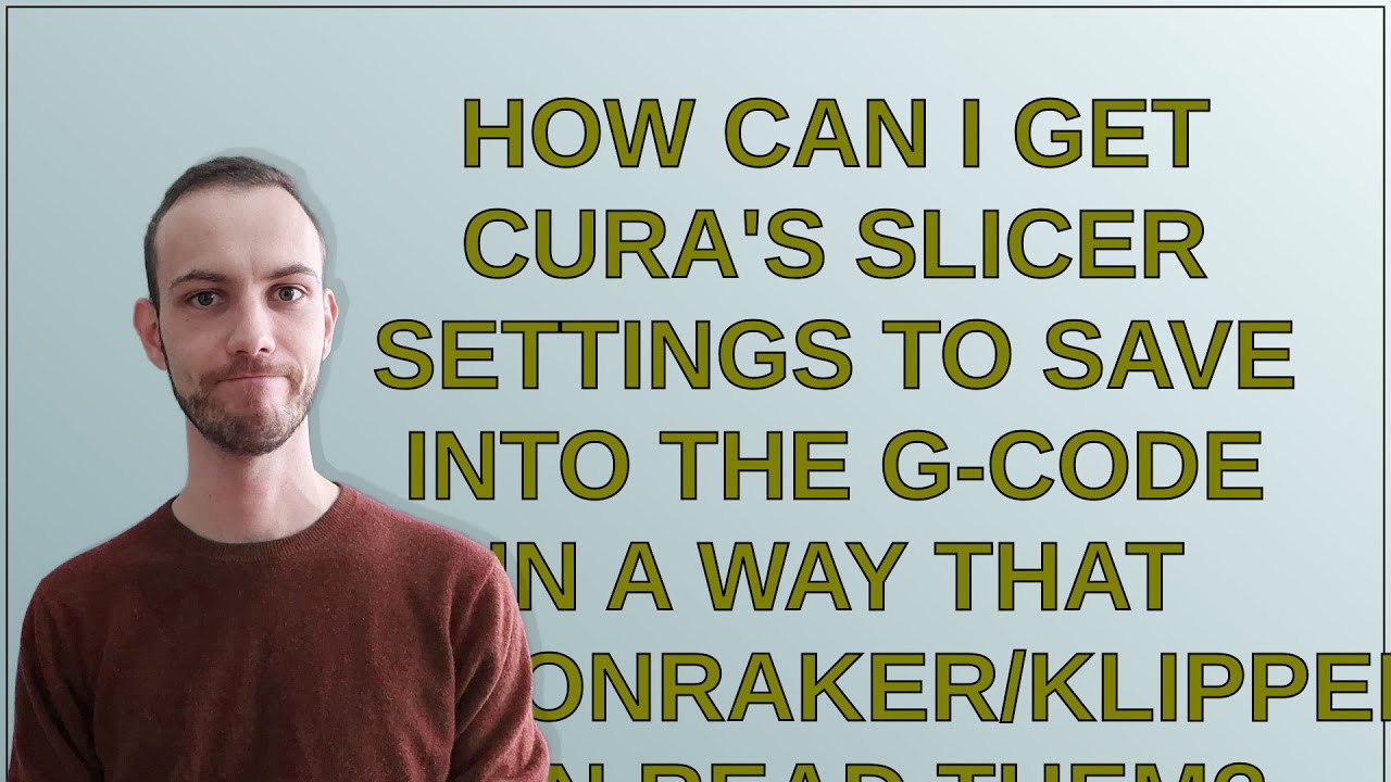 3dprinting: How can I get Cura's slicer settings to save into the G ...