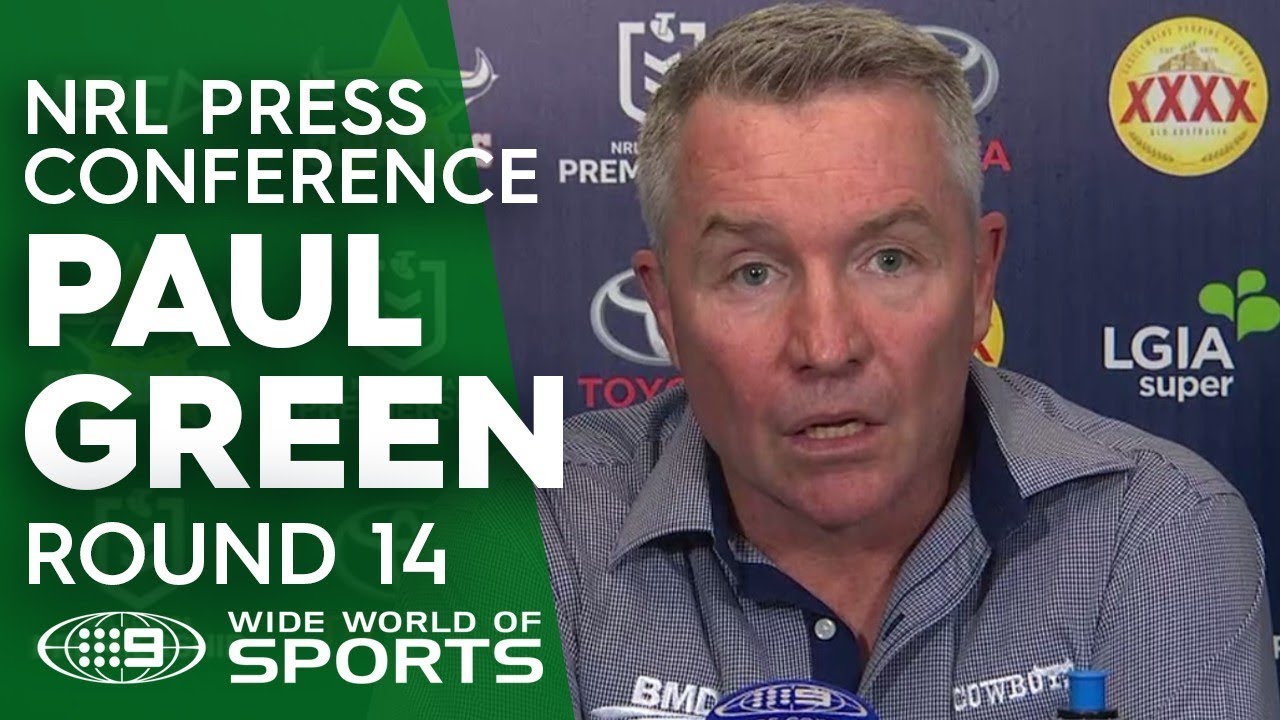 NRL Press Conference: Paul Green - Round 14 | NRL on Nine - YouTube