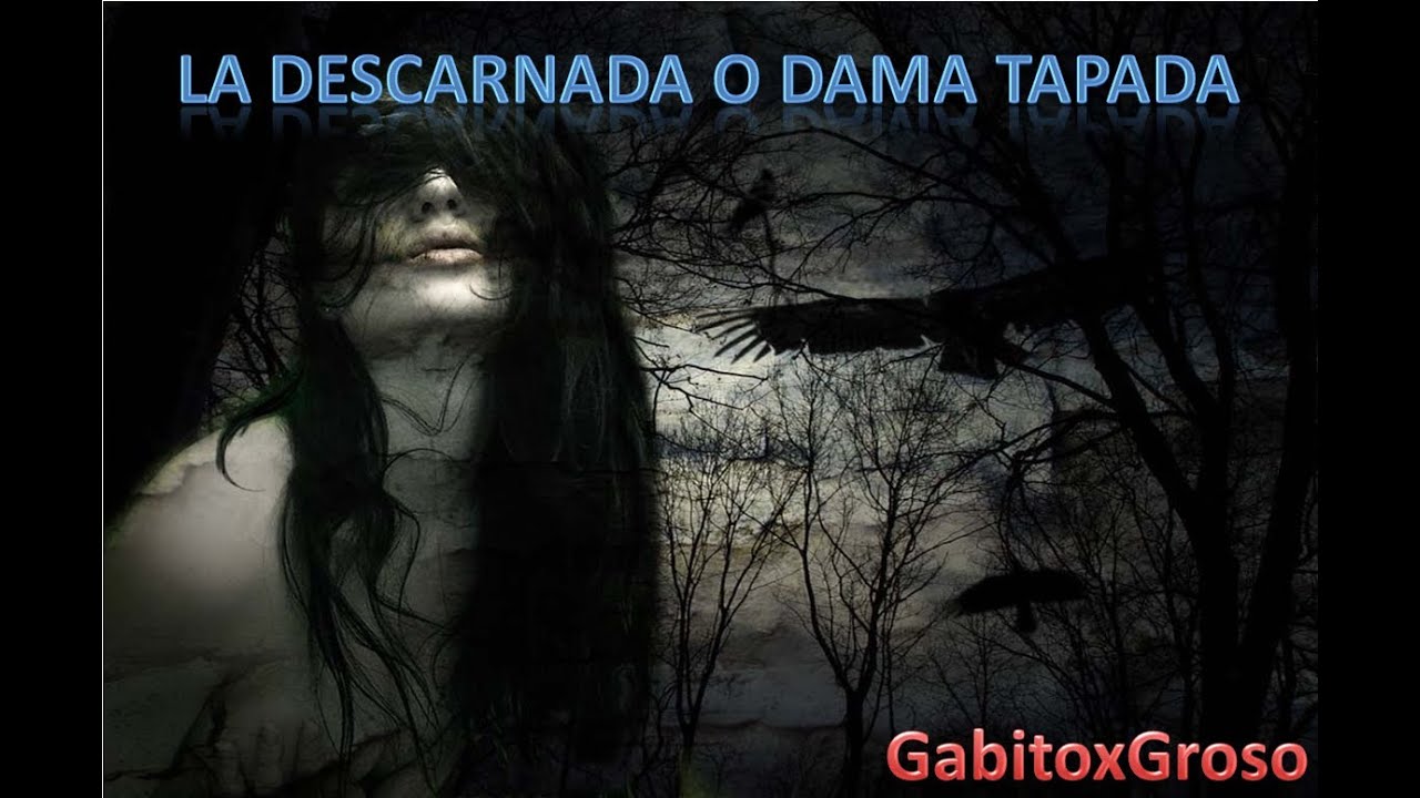 Mitos y leyendas-La Descarnada o Dama Tapada - YouTube