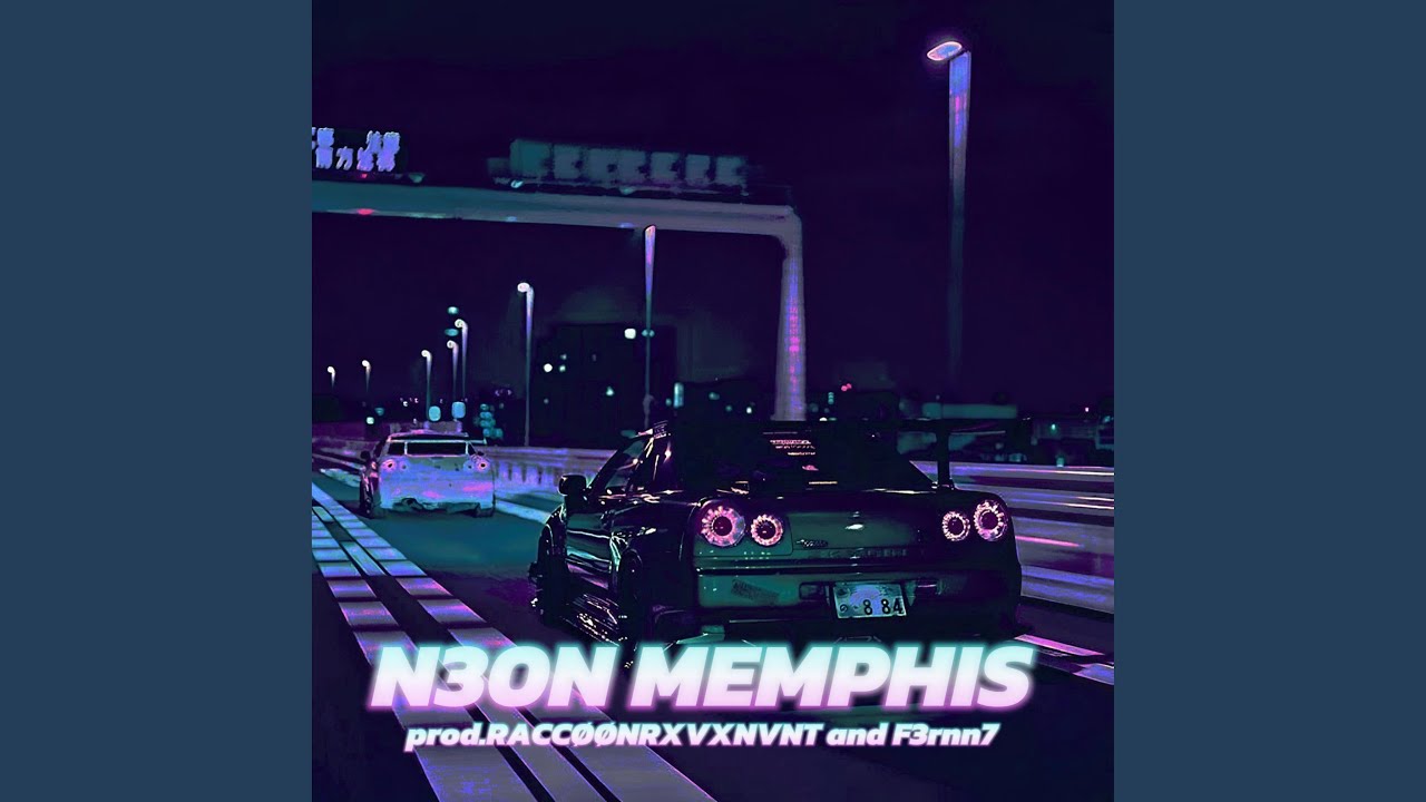 N30N MEMPHIS (feat. F3rnn7) - YouTube