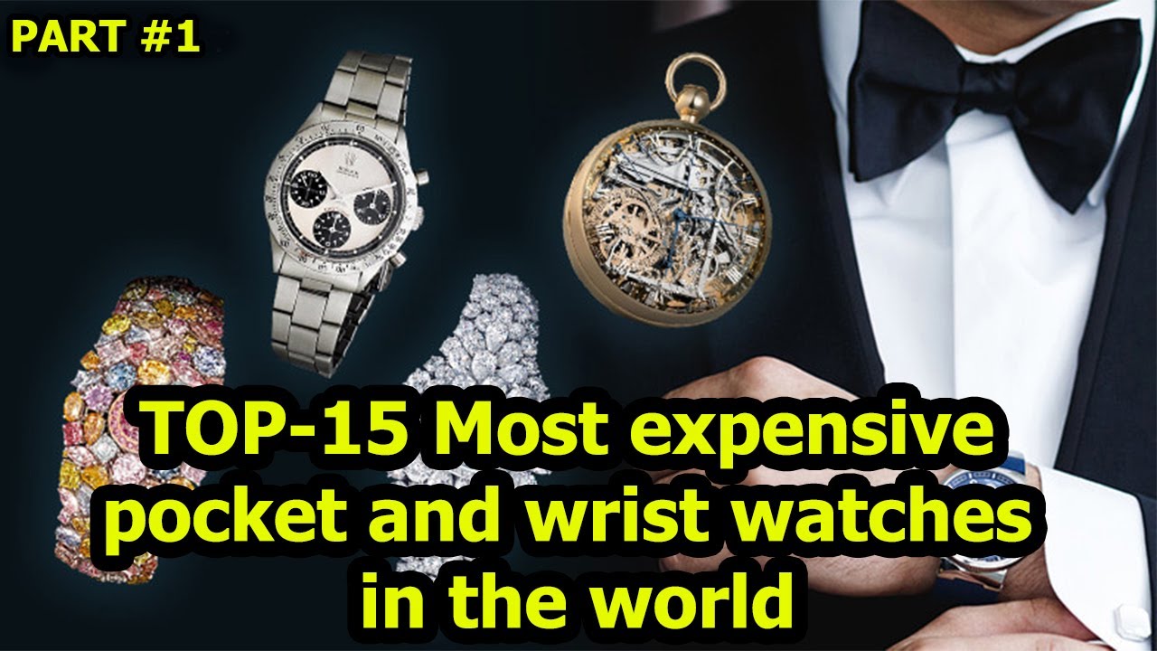 TOP-15 Most expensive pocket and wrist watches in the world 2022 ...