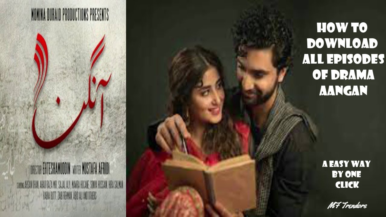 How To Download All Episodes Of Aangan Drama | Easy Way Of One Click ...
