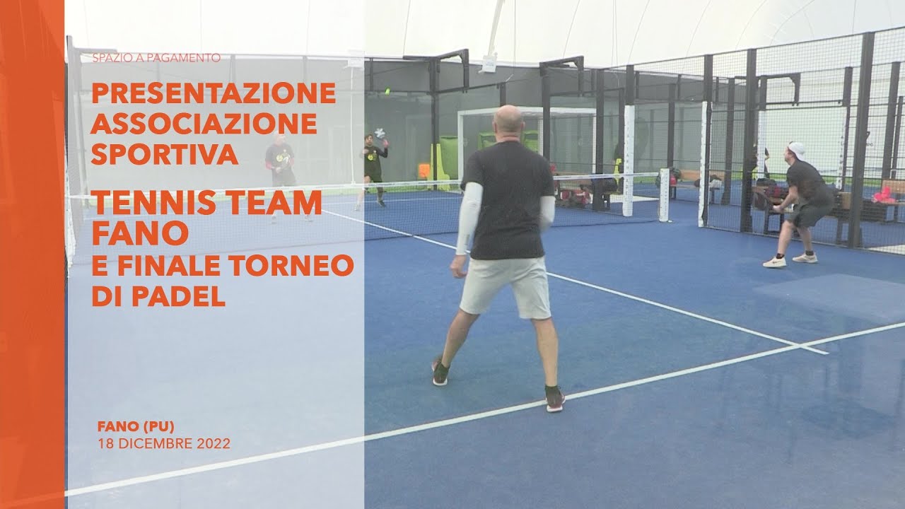 Presentazione associazione sportiva Tennis Team Fano e Finale Torneo di Padel - YouTube