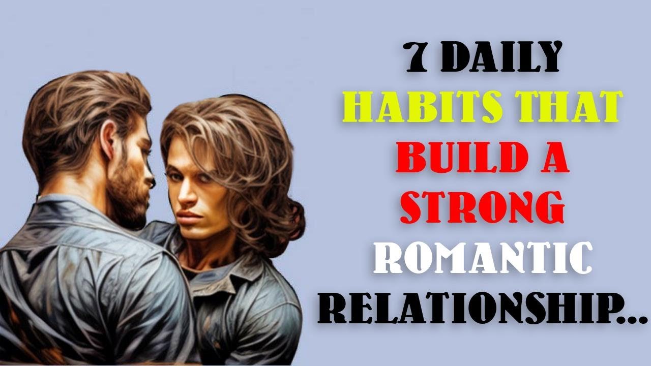 7 Daily Habits That Build A Strong Romantic Relationship | Human ...