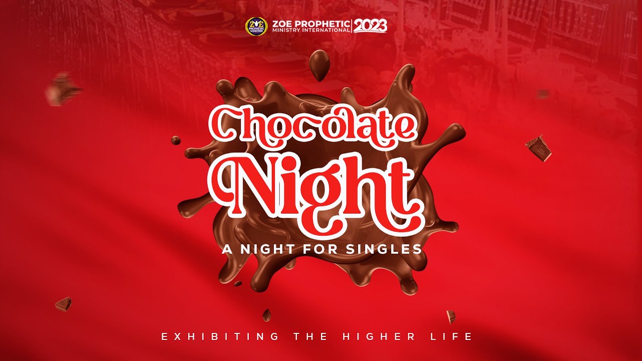 CHOCOLATE NIGHT (A NIGHT FOR SINGLES) WITH PROPHET FRANCIS AWOTWE || 17 ...