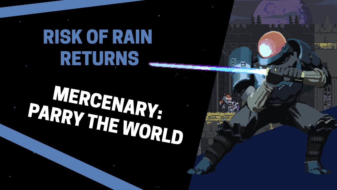 MERCENARY: PARRY THE WORLD [Risk of rain Returns] - YouTube