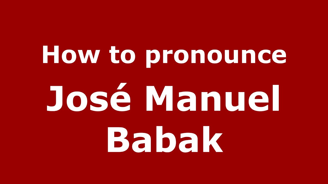 How to pronounce José Manuel Babak (Spanish/Argentina) - PronounceNames ...