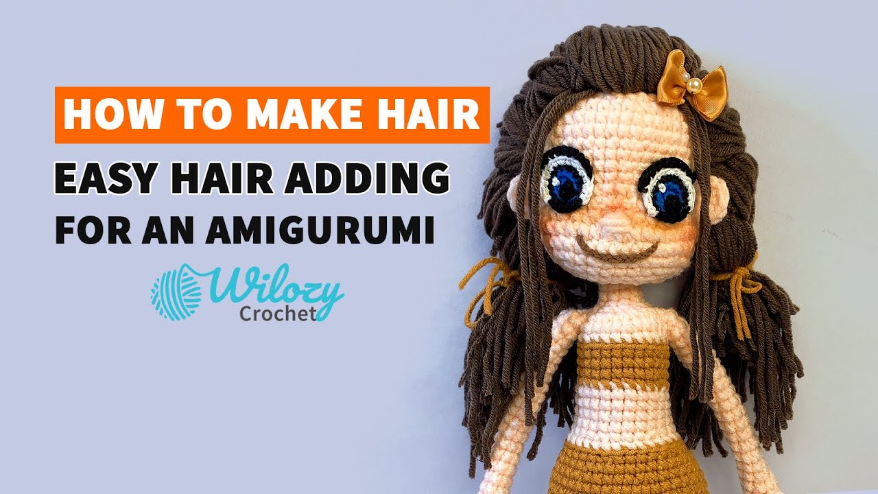 Easy Crochet For Beginner: How To Make Hair For A Crochet Doll ...