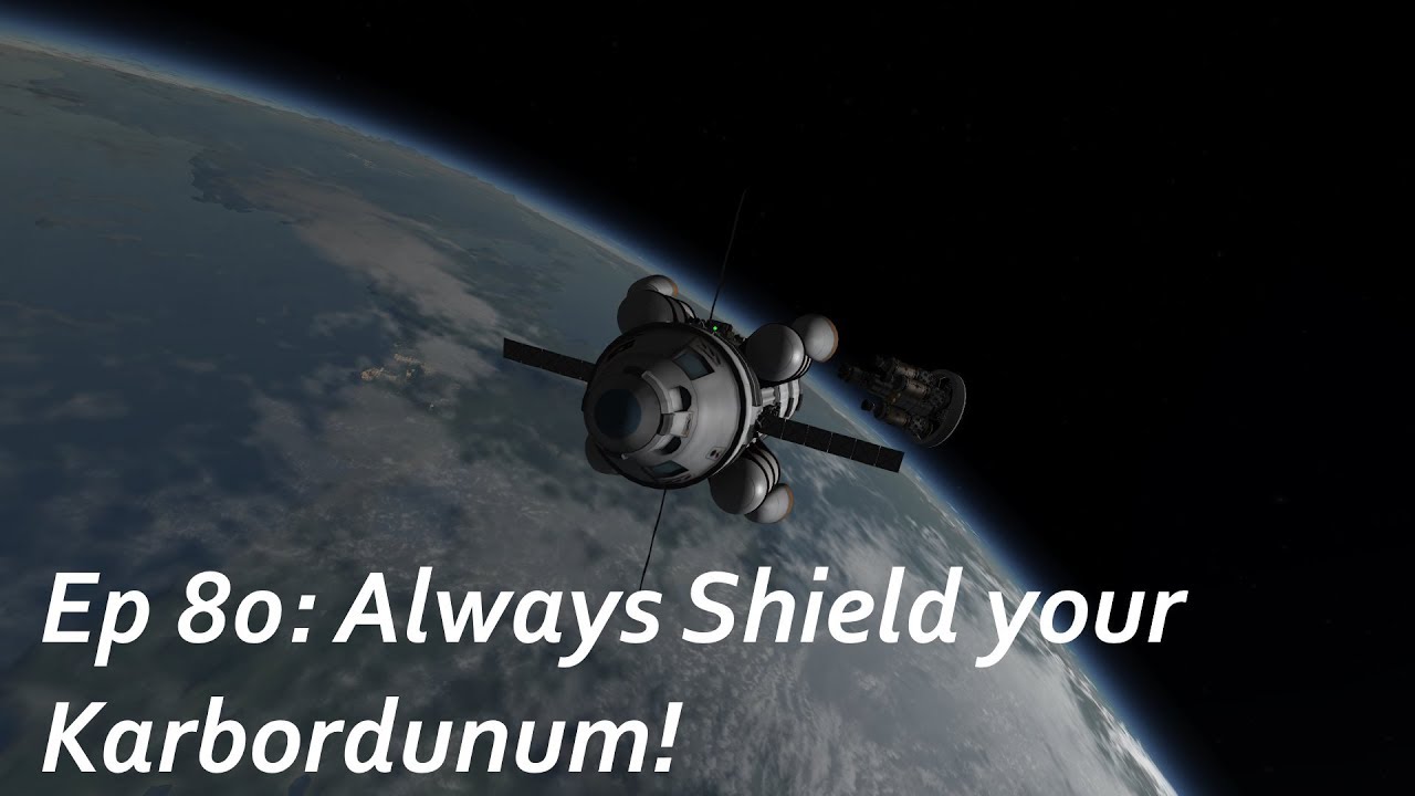 Always Shield your Karborundum! - KSP/MKS - Multiplanetary Species ...