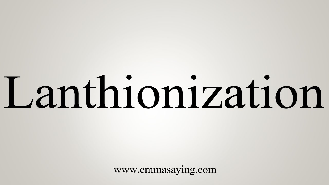 How To Say Lanthionization - YouTube