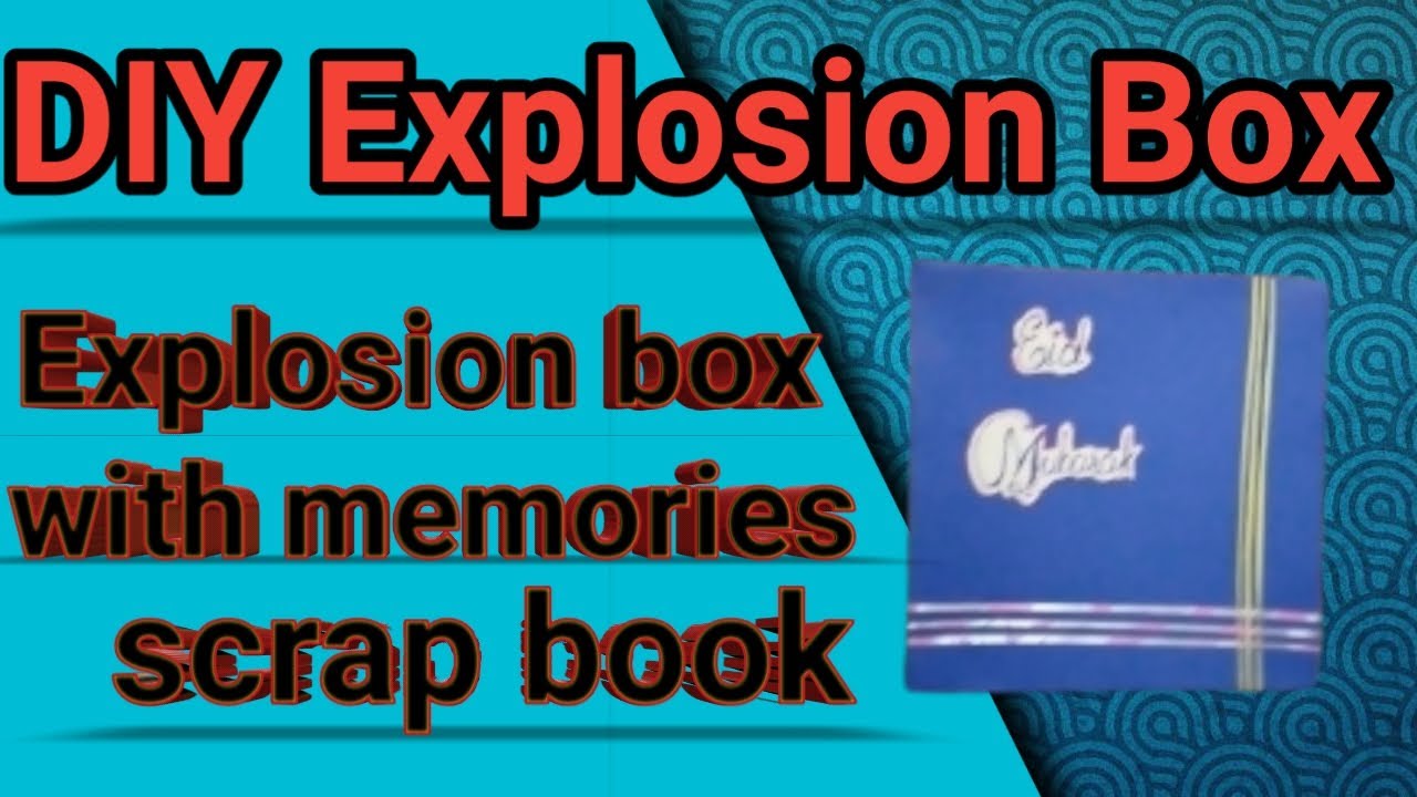 Explosion box with memories scrapbook || explosion box ideas ...