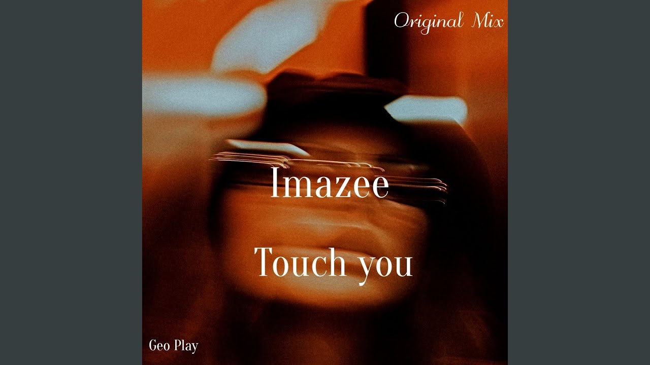Touch You - YouTube Music