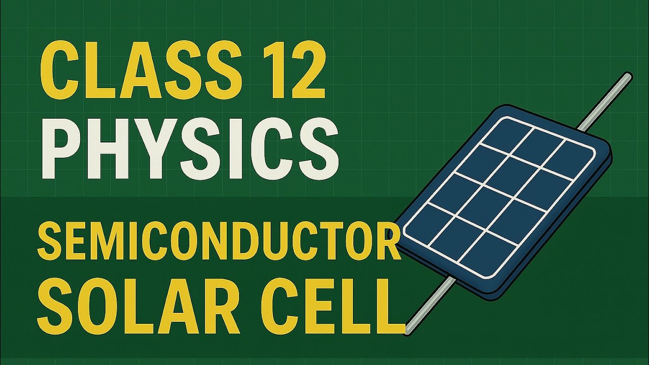 Class 12th Physics | Semiconductor and devices |Solar cell - YouTube
