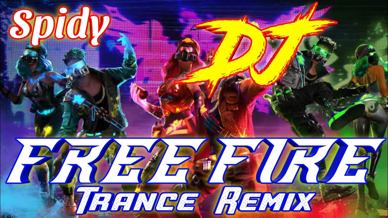 Free Fire (Trance Remix) Dj Spidy || Free Fire Dj Song || Bhasani Dj ...