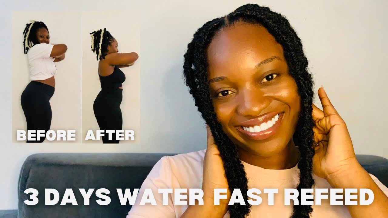 3 DAY WATER FAST COMPLETED| REFEED | WHY YOU SHOULD TRY A 3 DAY WATER ...