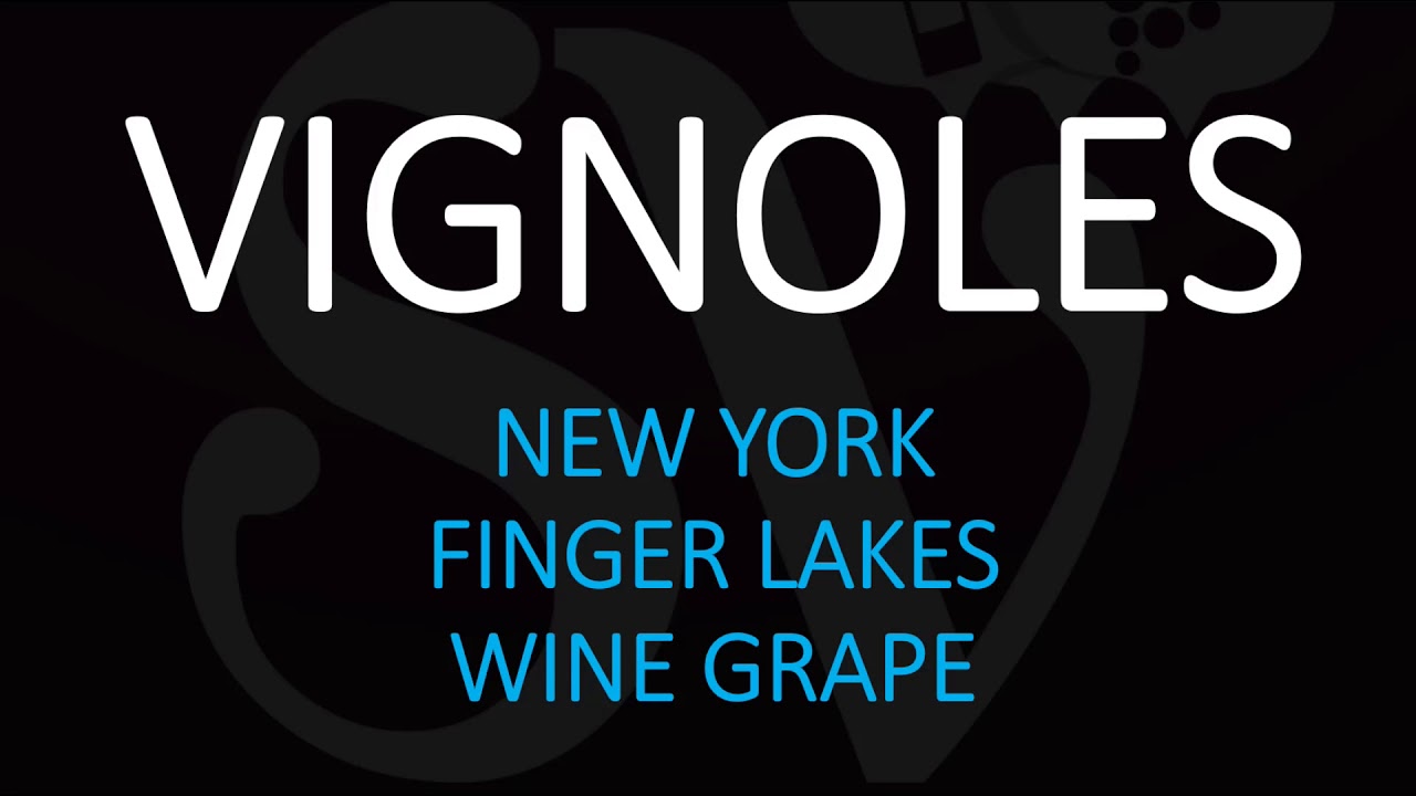What is Vignoles? How do You Pronounce Vignoles Wine? New York's Finger ...