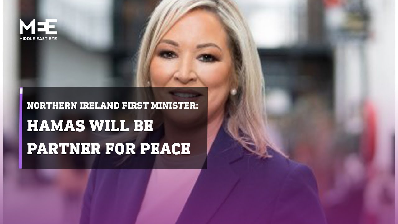 Northern Ireland first minister says she believes Hamas can be partner ...