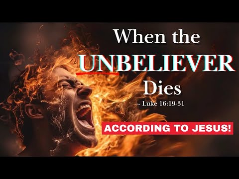 The Fate of the Unbeliever when they Die. According to Jesus! | Lazarus ...