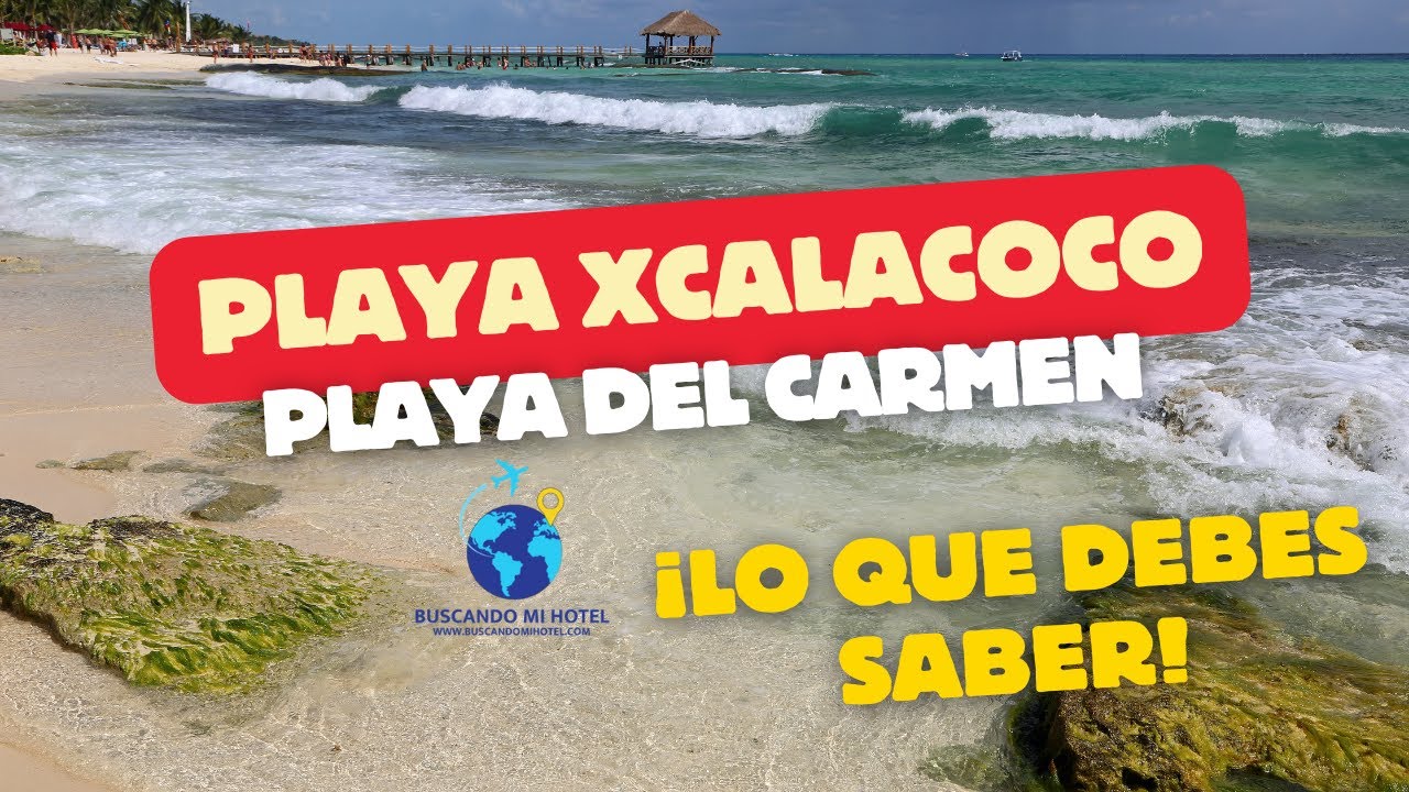 PLAYA XCALACOCO - Playa del Carmen | ¿Pacífica, auténtica y natural ...