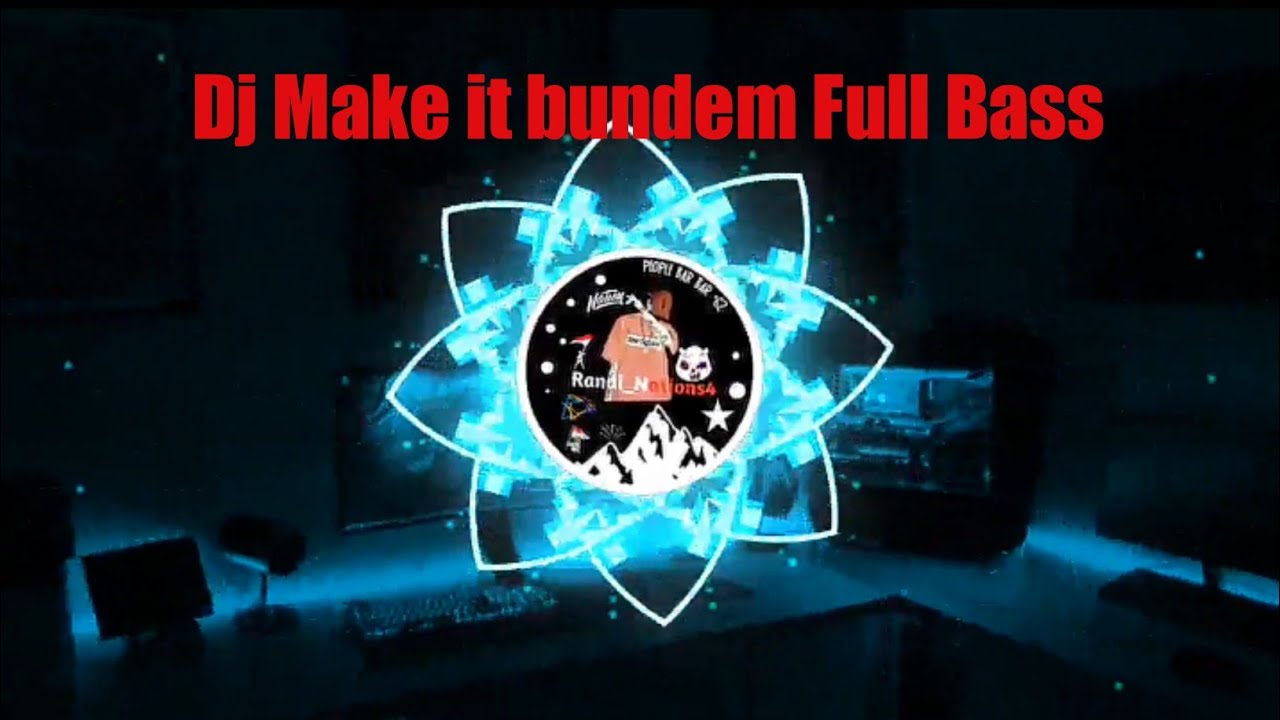 Dj Make It Bundem Terbaru Full Bass 30detik🔊 Youtube