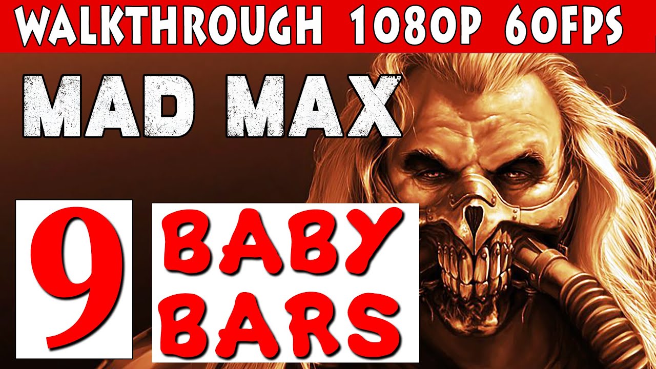 Mad Max PC Walkthrough Part 9 - Mission Wasteland Classic Baby Bars ...