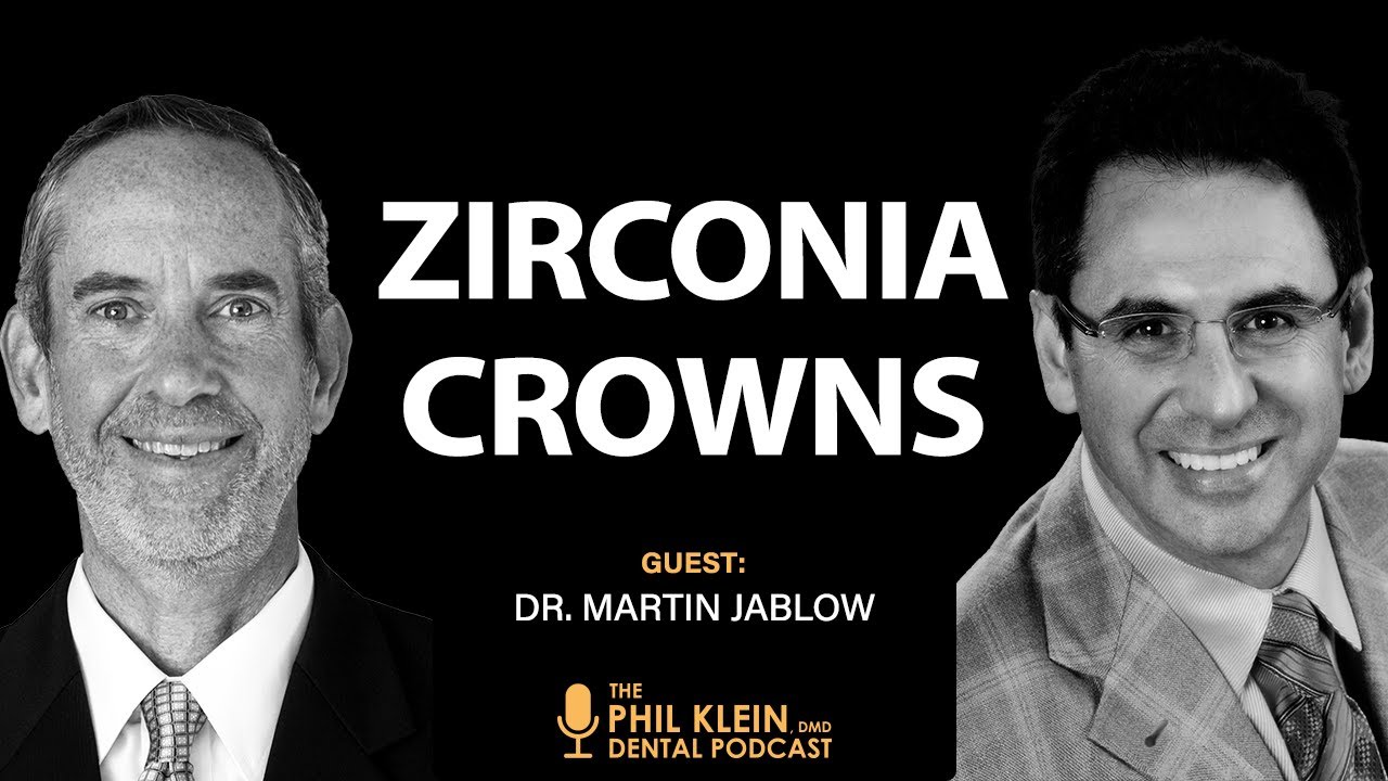 Delivering Zirconia Crowns: A Clinical Discussion with Dr. Marty Jablow ...