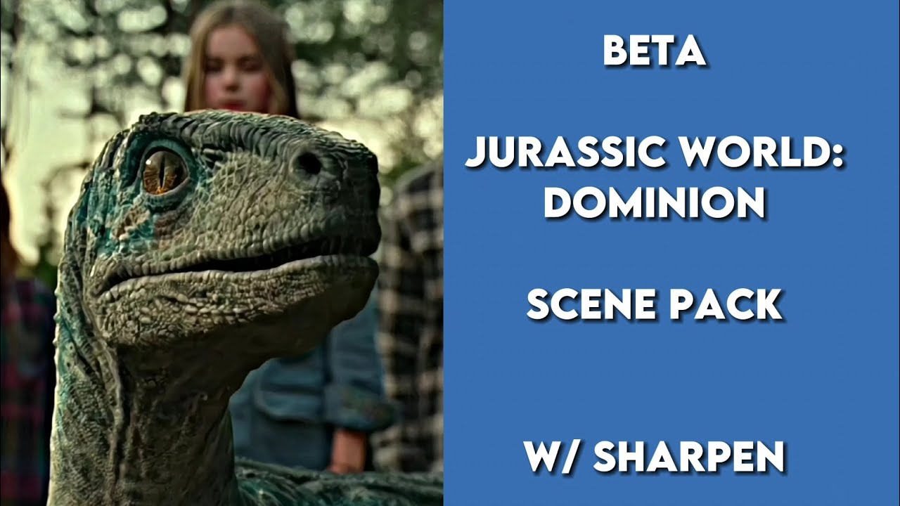 Beta Scene Pack | Jurassic World Dominion (4K ULTRA HD) - YouTube