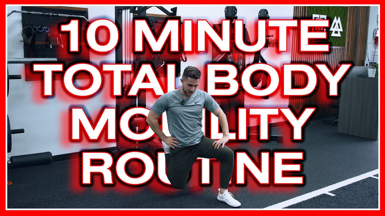 10 Minute Total Body Mobility Routine - YouTube
