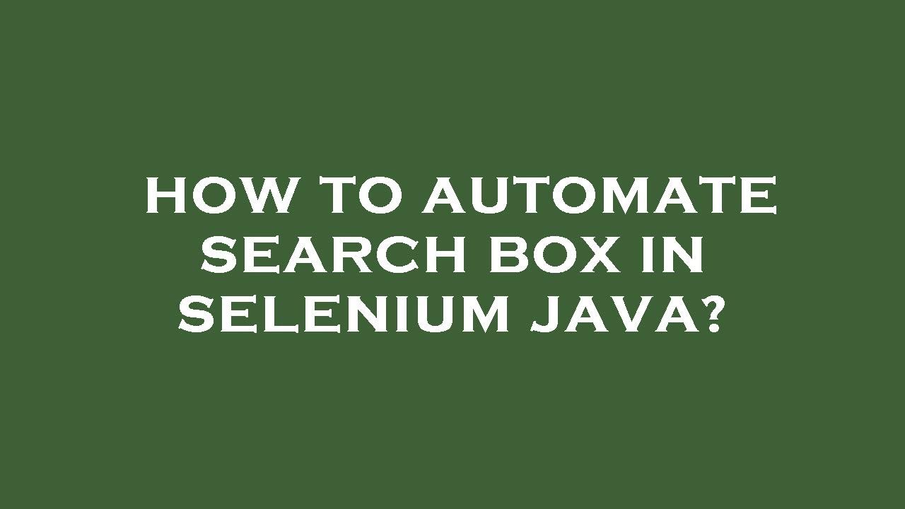 How to automate search box in selenium java? - YouTube