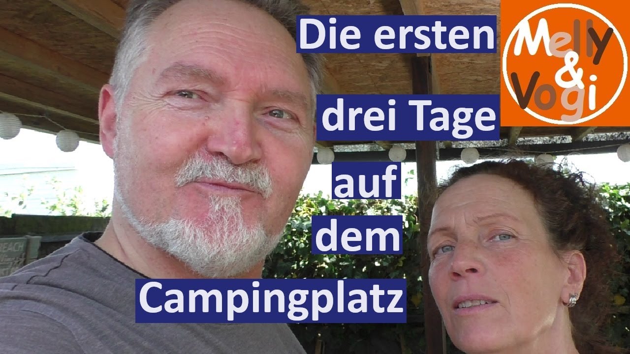 Die ersten drei Tage auf dem Campingplatz - YouTube