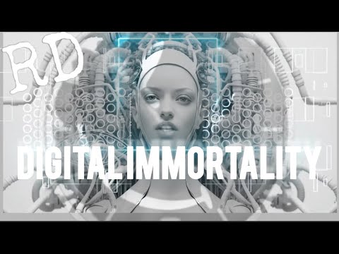DIGITAL IMMORTALITY - YouTube