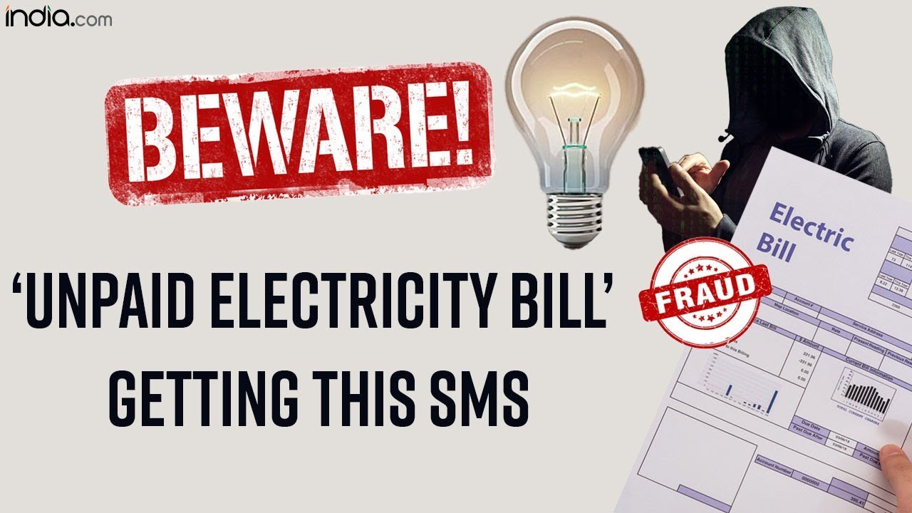 Unpaid Electricity Bill Scam: Fake Messages Get You in Trouble | Tips ...