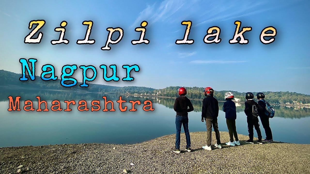 Zilpi lake Nagpur | Best picnic spot | best place to visit near Nagpur ...