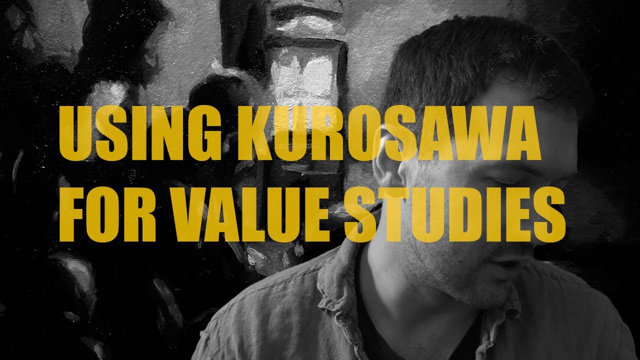Using Kurosawa For Oil Painting Value Studies - YouTube