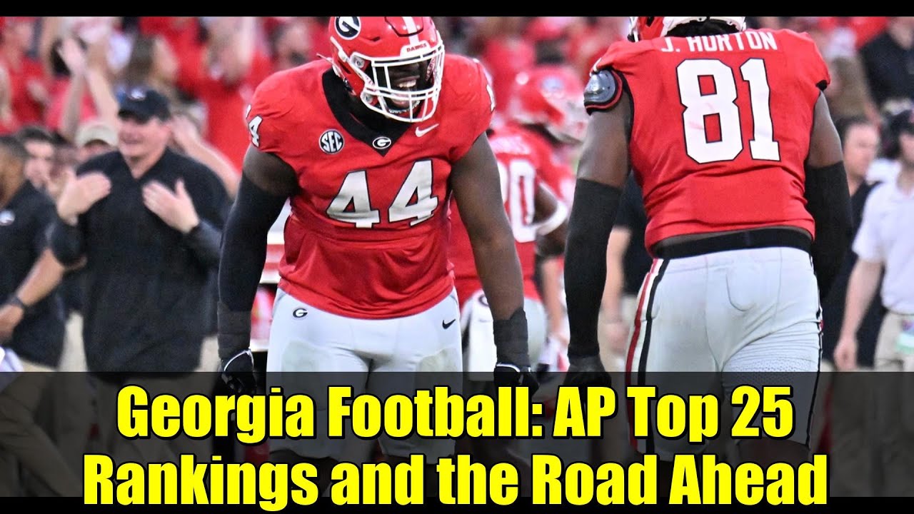 Georgia Football: AP Top 25 Rankings and the Road Ahead - YouTube
