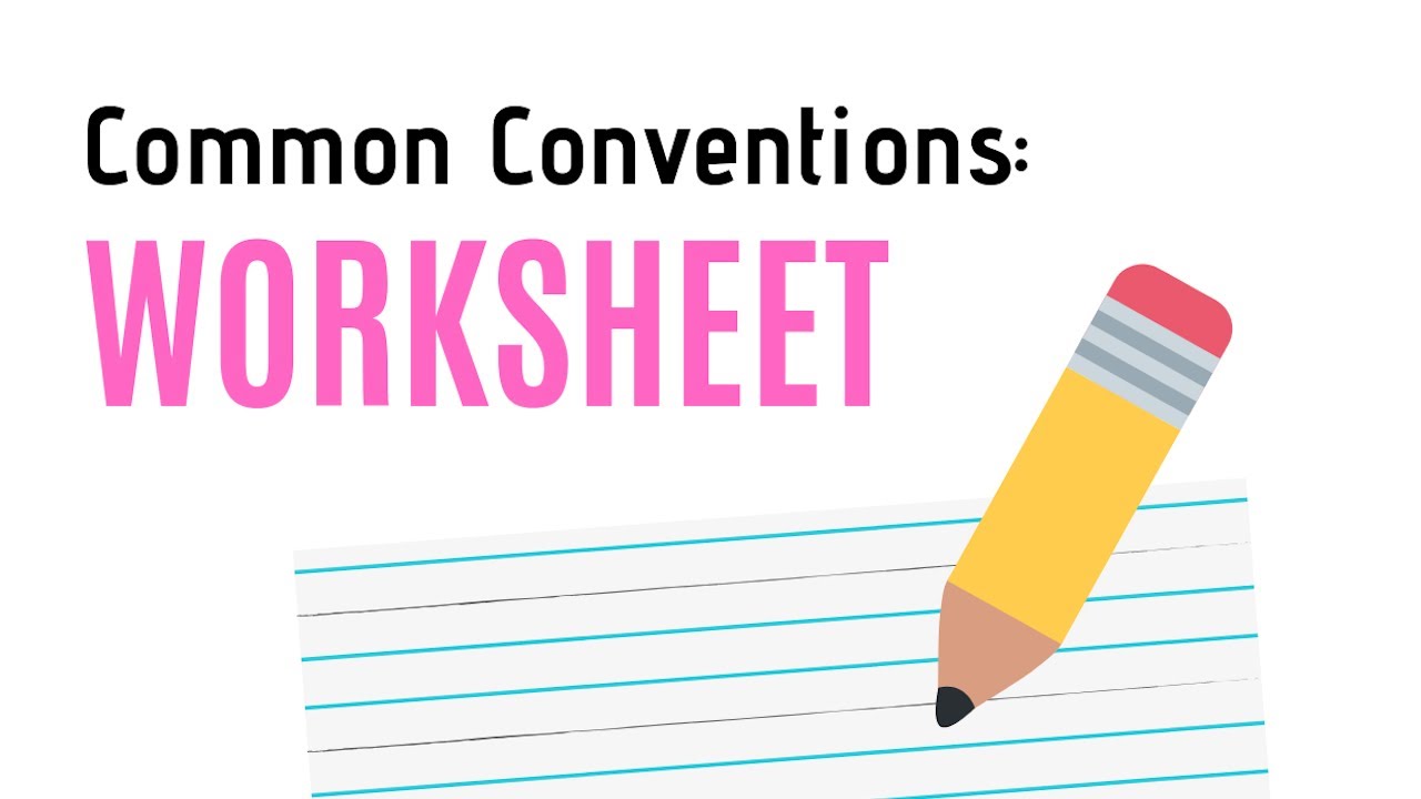 Worksheet | Common Conventions - YouTube