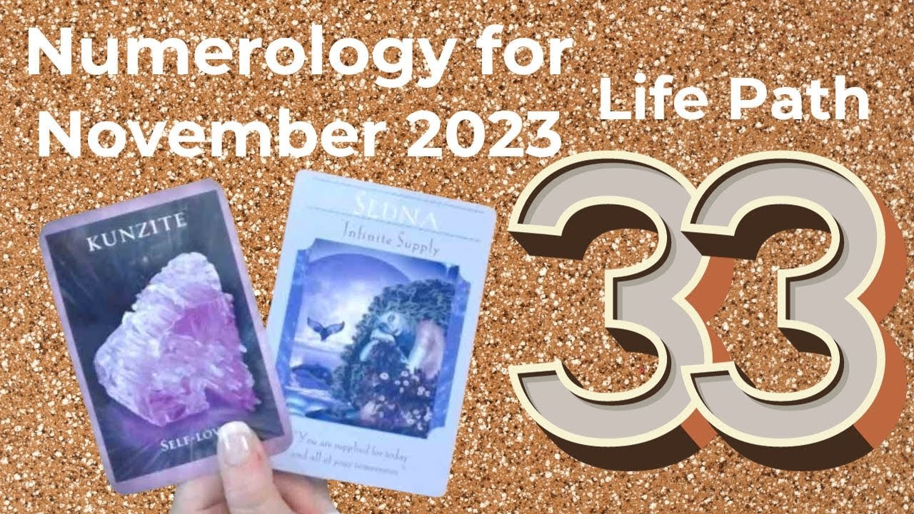 Life Path 33 November 2023 Numerology - YouTube