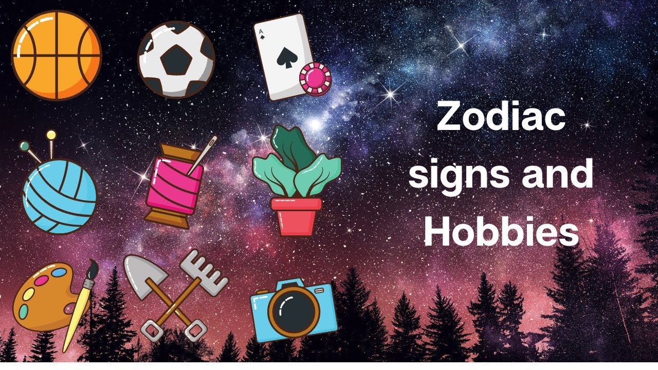 Zodiac signs and Hobbies - YouTube