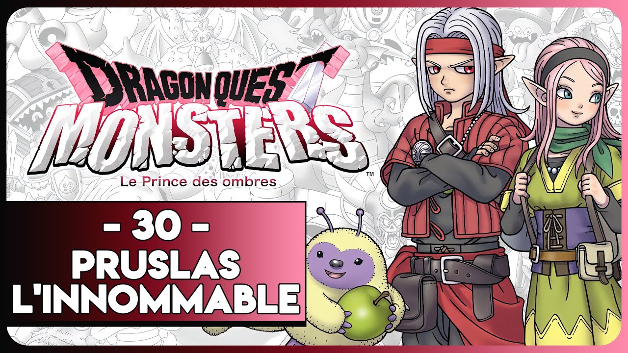 DRAGON QUEST MONSTERS : LE PRINCE DES OMBRES #30 - PRUSLAS L'INNOMMABLE ...