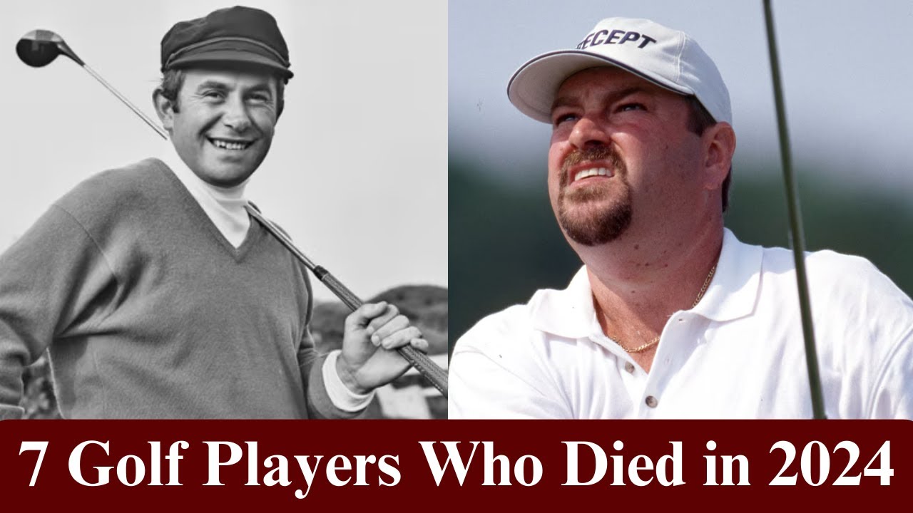 7 Golf Players Who Died in 2024 - YouTube