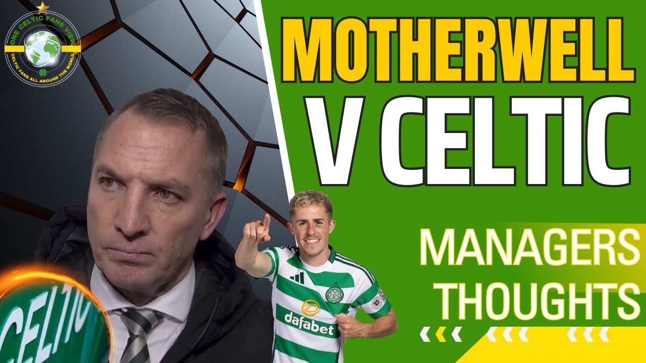 Celtic manager and MOTM on the GAME - YouTube